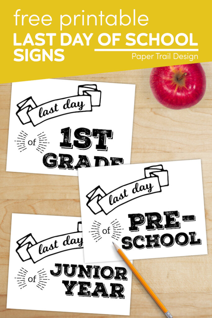 Last Day of School Printable Signs - Paper Trail Design