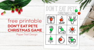 Don't Eat Pete Game - Christmas Edition - Paper Trail Design