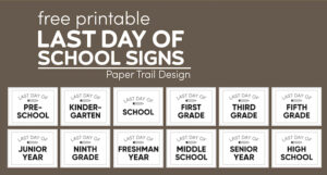 7 Free Printable Last Day of School Signs For All Grades - Paper Trail ...
